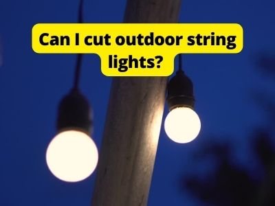 Can I cut outdoor string lights? | Lights Den
